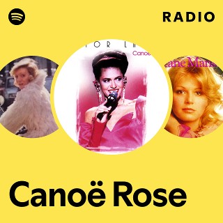 Canoë Rose Radio | Spotify Playlist