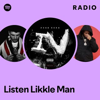 Listen Likkle Man Radio - playlist by Spotify | Spotify