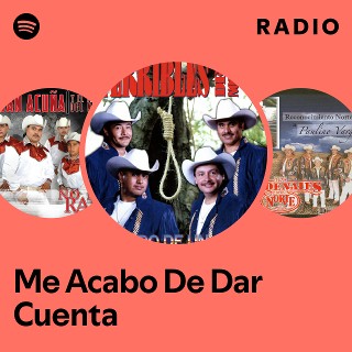 Me Acabo De Dar Cuenta Radio | Spotify Playlist