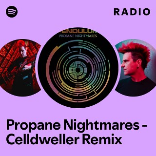 Propane Nightmares - Celldweller Remix Radio | Spotify Playlist