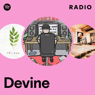 Devine Radio - playlist by Spotify | Spotify