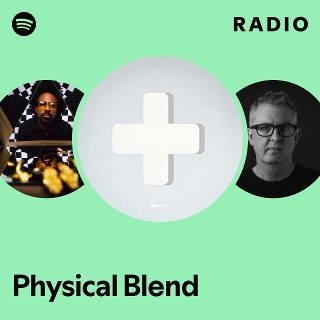 Physical Blend Radio | Spotify Playlist