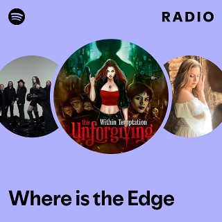 Where is the Edge Radio - playlist by Spotify | Spotify