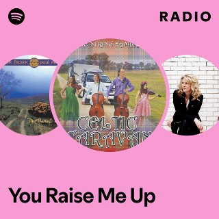 You Raise Me Up Radio - playlist by Spotify | Spotify