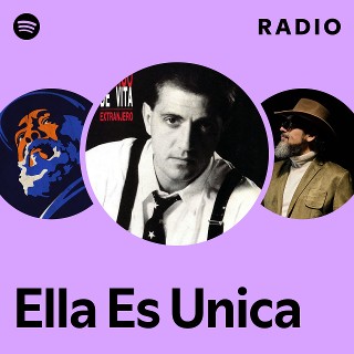 Ella Es Unica Radio - playlist by Spotify | Spotify