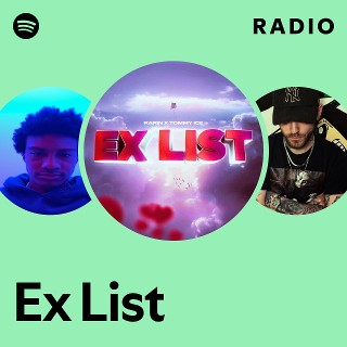 Ex List Radio - playlist by Spotify | Spotify
