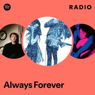 Always Forever Radio - playlist by Spotify | Spotify