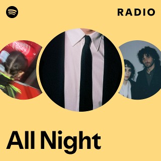All Night Radio - playlist by Spotify | Spotify