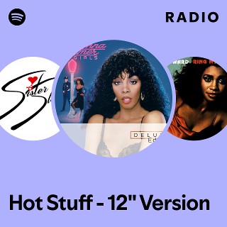 Hot Stuff - 12" Version Radio | Spotify Playlist