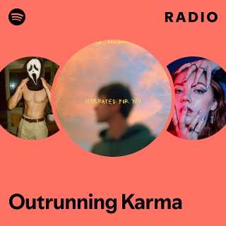 Outrunning Karma Radio - playlist by Spotify | Spotify