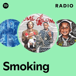 Smoking Radio | Spotify Playlist