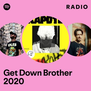 Get Down Brother 2020 Radio | Spotify Playlist