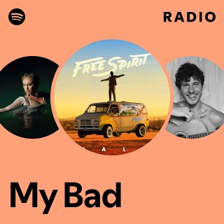 My Bad Radio - playlist by Spotify | Spotify