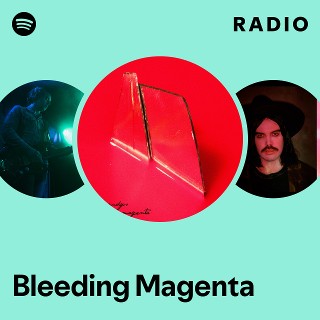 Bleeding Magenta Radio | Spotify Playlist