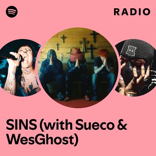 SINS (with Sueco & WesGhost) Radio | Spotify Playlist