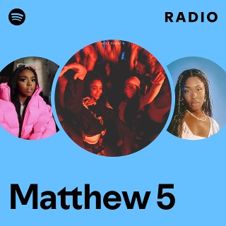 Matthew 5 Radio - playlist by Spotify | Spotify