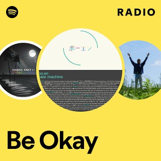 Be Okay Radio - playlist by Spotify | Spotify