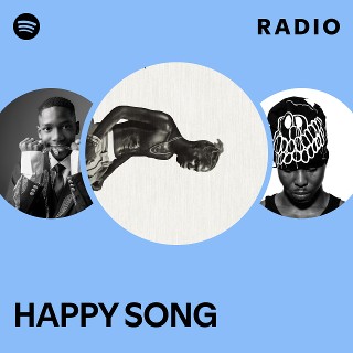 HAPPY SONG Radio | Spotify Playlist