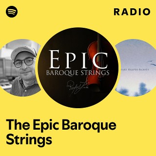 The Epic Baroque Strings Radio - playlist by Spotify | Spotify