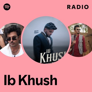 Ib Khush Radio | Spotify Playlist