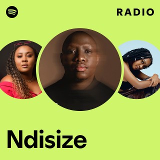 Ndisize Radio - playlist by Spotify | Spotify