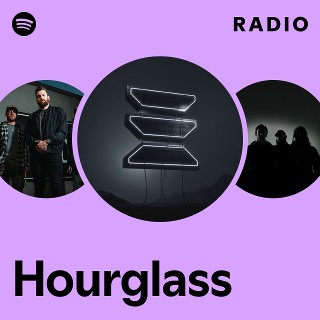 Hourglass Radio - playlist by Spotify | Spotify