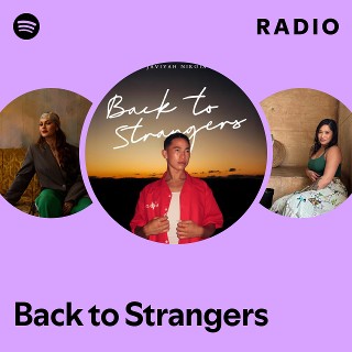 Back to Strangers Radio | Spotify Playlist