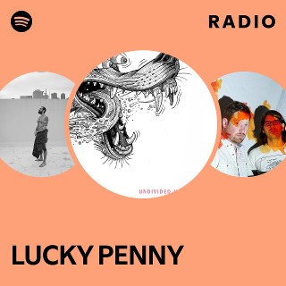 LUCKY PENNY Radio - playlist by Spotify | Spotify