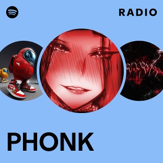 PHONK Radio - playlist by Spotify | Spotify