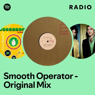 Smooth Operator - Original Mix Radio | Spotify Playlist