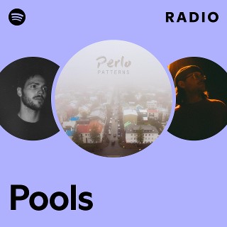Pools Radio - playlist by Spotify | Spotify