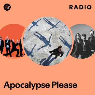 Apocalypse Please Radio | Spotify Playlist
