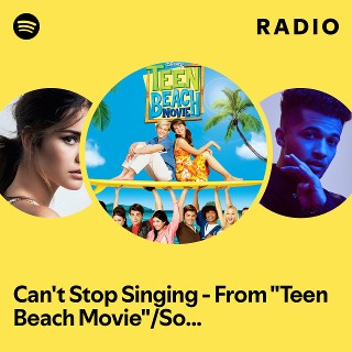 Can't Stop Singing - From "Teen Beach Movie"/Soundtrack Version Radio ...