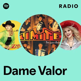 Dame Valor Radio | Spotify Playlist