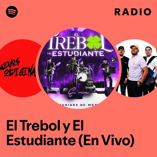 El Trebol y El Estudiante (En Vivo) Radio - playlist by Spotify | Spotify