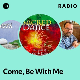Come, Be With Me Radio - playlist by Spotify | Spotify