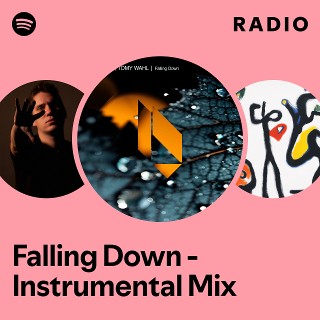 Falling Down - Instrumental Mix Radio - playlist by Spotify | Spotify