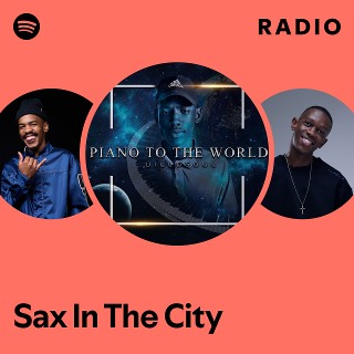 Sax In The City Radio - playlist by Spotify | Spotify