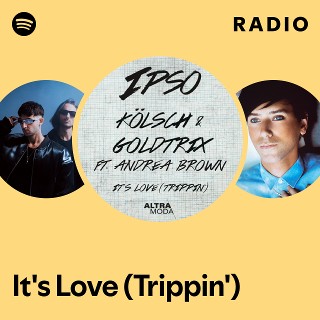 It's Love (Trippin') Radio - playlist by Spotify | Spotify
