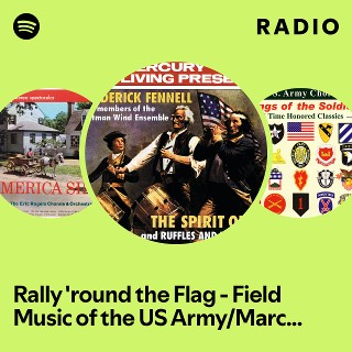 Rally 'round the Flag - Field Music of the US Army/Marching Tune ...