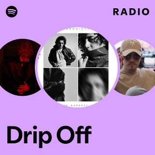 Drip Off Radio | Spotify Playlist