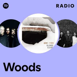 Woods Radio - playlist by Spotify | Spotify