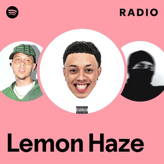 Lemon Haze Radio | Spotify Playlist