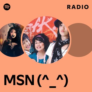 MSN (^_^ Radio - playlist by Spotify | Spotify