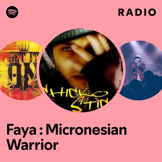 Faya : Micronesian Warrior Radio - playlist by Spotify | Spotify