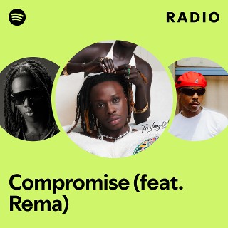 Compromise (feat. Rema) Radio | Spotify Playlist