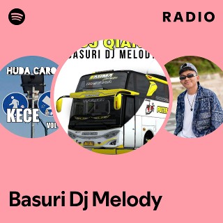 Basuri Dj Melody Radio | Spotify Playlist