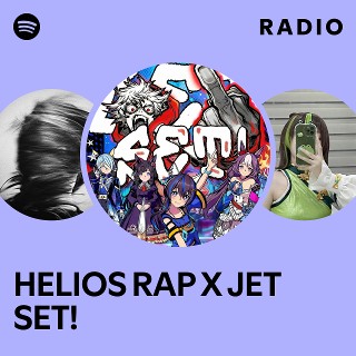 HELIOS RAP X JET SET! Radio | Spotify Playlist