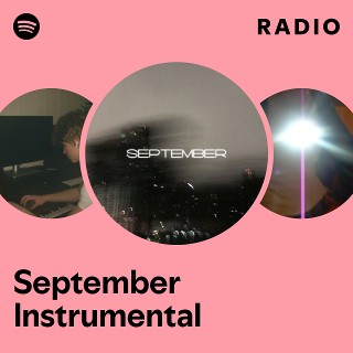 September Instrumental Radio | Spotify Playlist