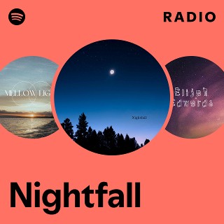Nightfall Radio - playlist by Spotify | Spotify